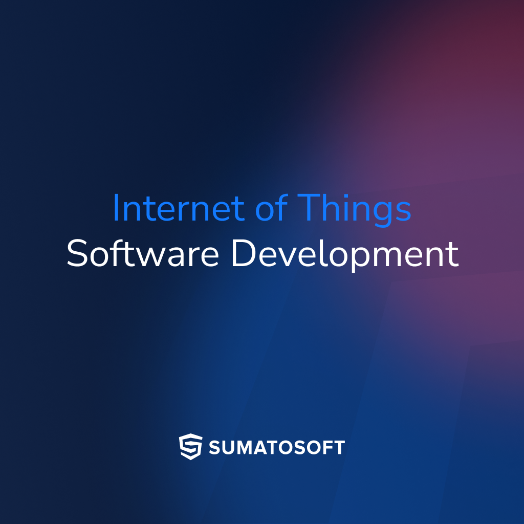 Internet of Things [IoT] Software Development