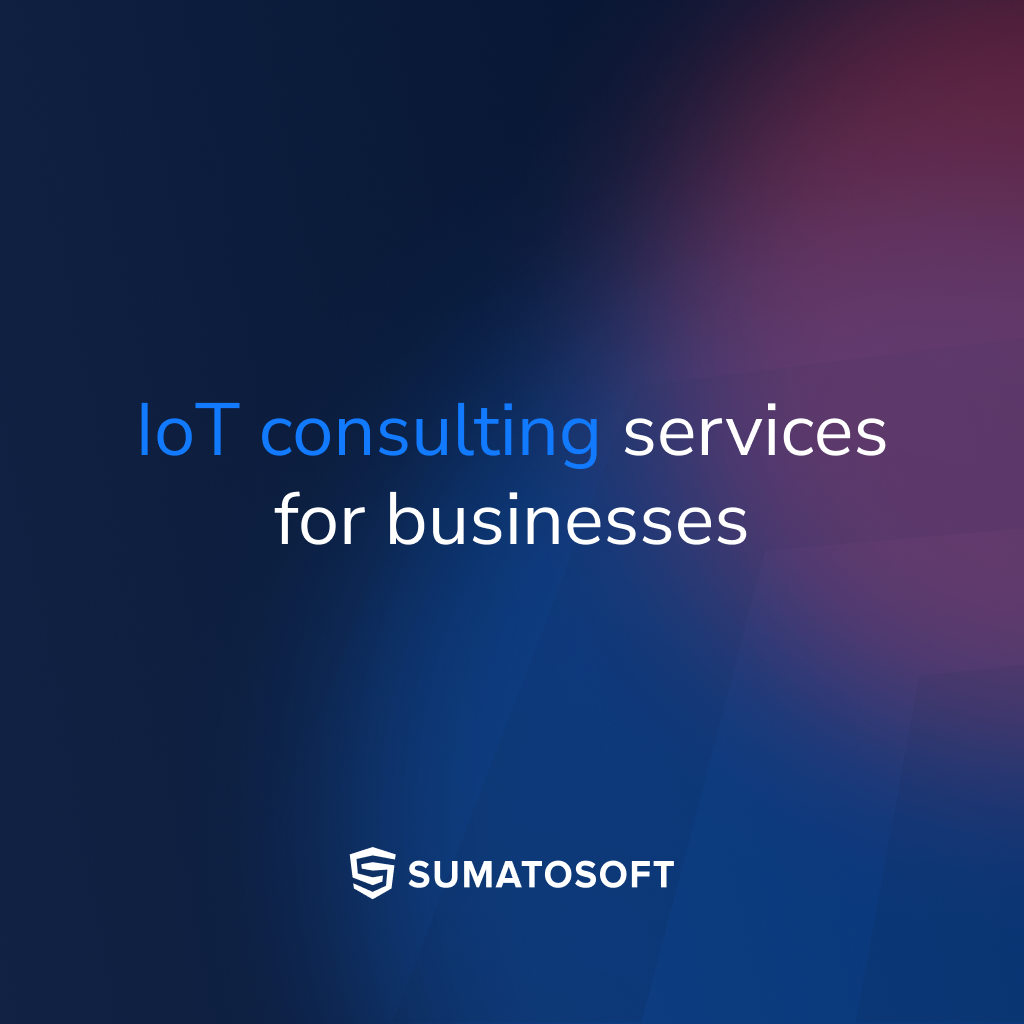 IoT Consulting Services for Businesses - Best IoT Expertise