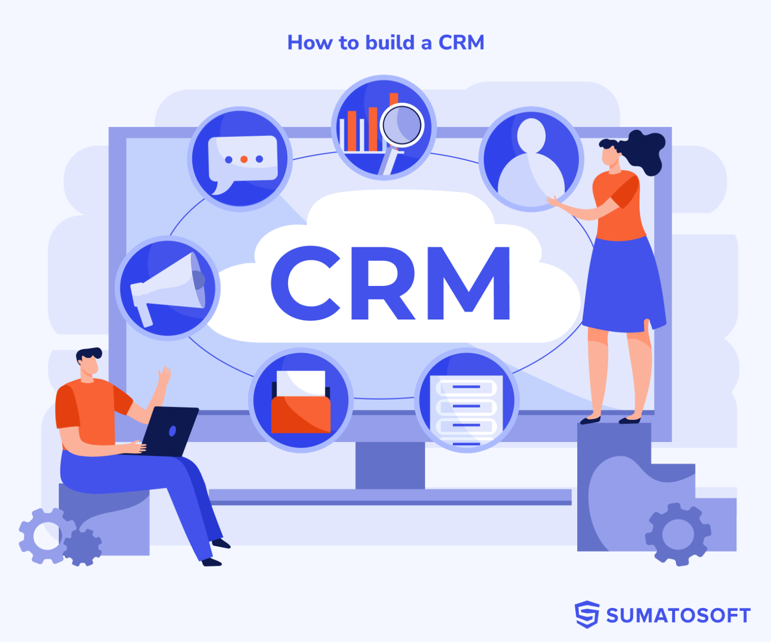 The Ultimate Guide to Developing a Custom CRM System | SumatoSoft