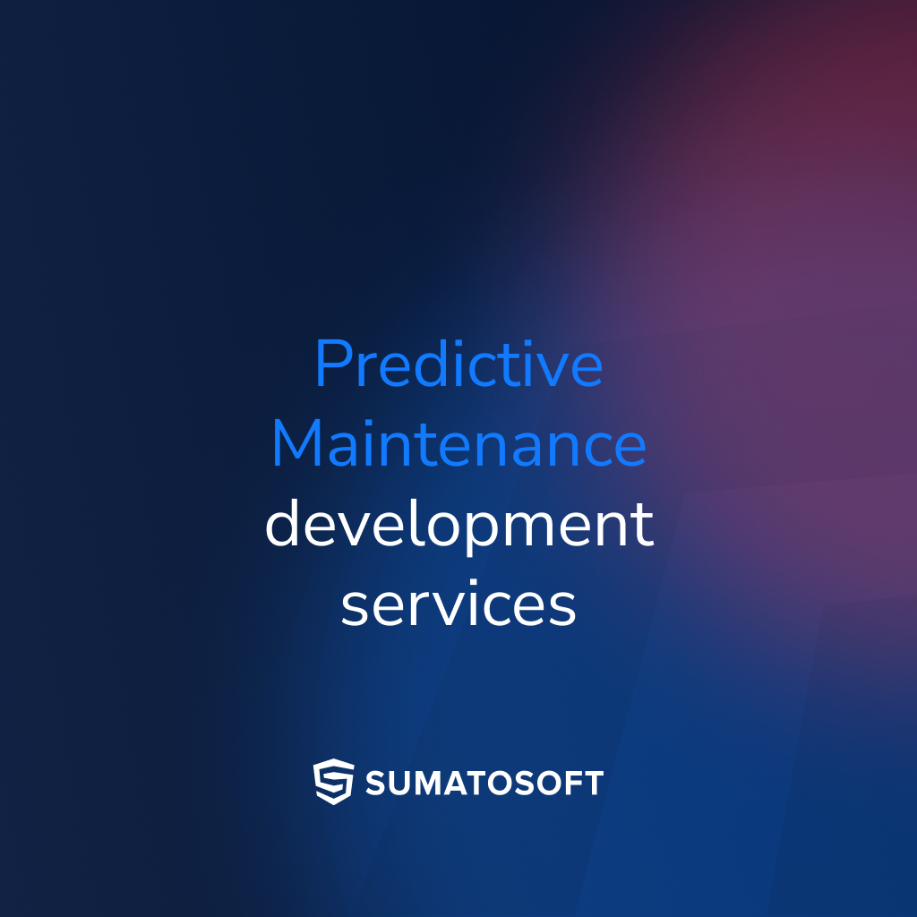 Predictive Maintenance Services for SMB | SumatoSoft